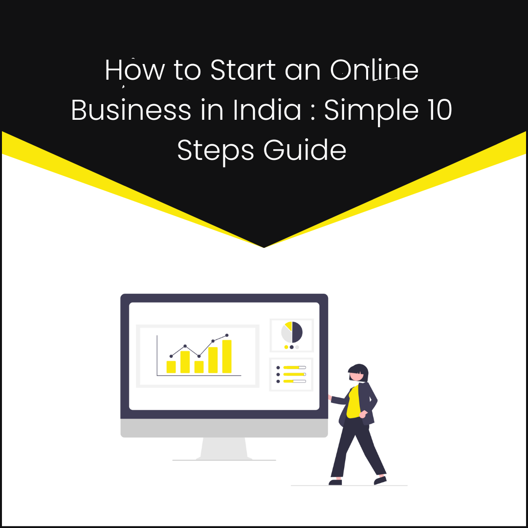 How to Start an Online Business in India : Simple 10 Steps Guide ...