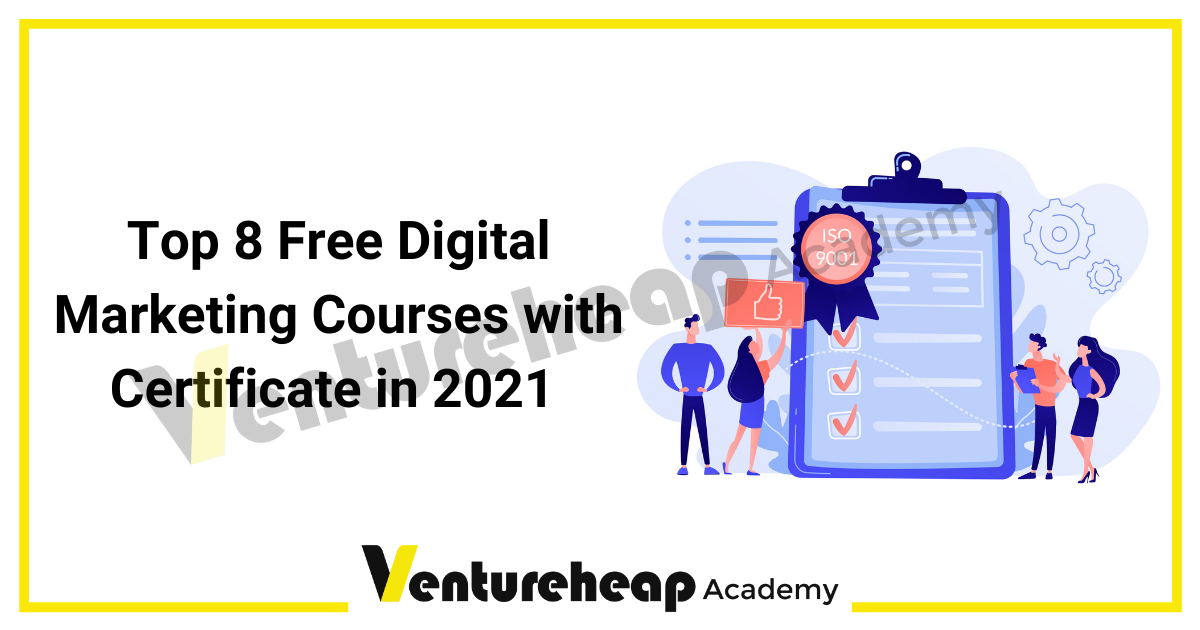 Top 8 Free Digital Marketing Courses with Certificate in 2022 Top 8 Free Digital Marketing Courses with Certificate in 2022