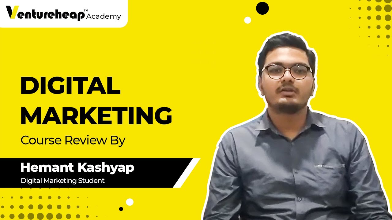 Student Reviews about Digital Marketing Course » Ventureheap Academy