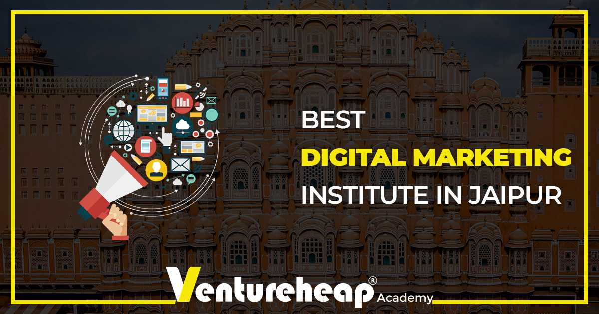 Best Digital Marketing Institute in Jaipur - Ventureheap Academy